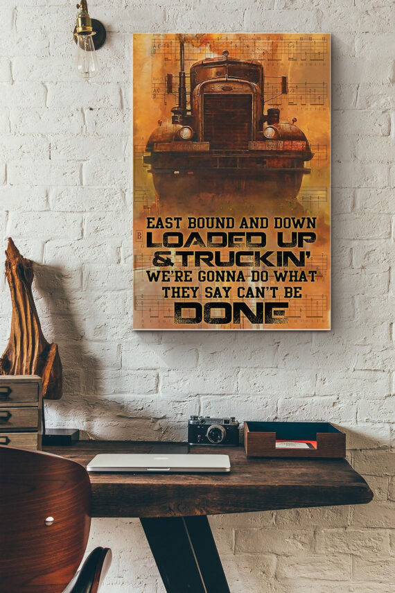 Truck Drivers Loaded Up And Truckin Poster – Daymira™ Wear For Everyday ... Truck Drivers Loaded Up And Truckin Poster – Daymira™ Wear For Everyday ...
